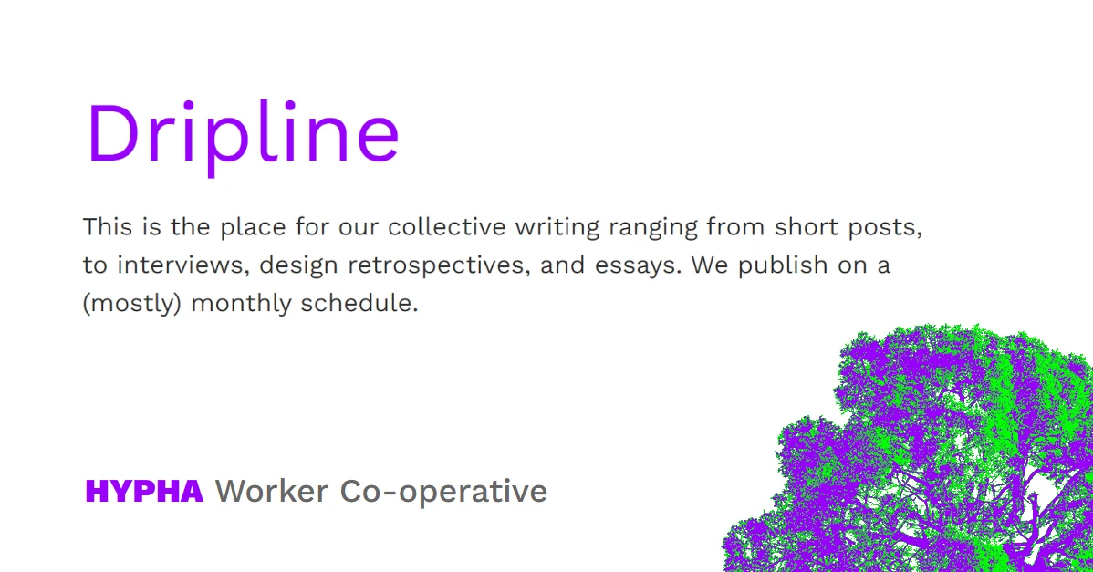 Dripline | Hypha Worker Co-operative